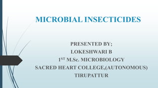 MICROBIAL INSECTIDES...USES AND APPLICATIONS OF INSECTICIDES | PPTX