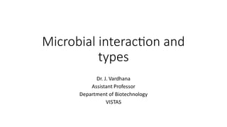 Microbial interaction and types.....pptx