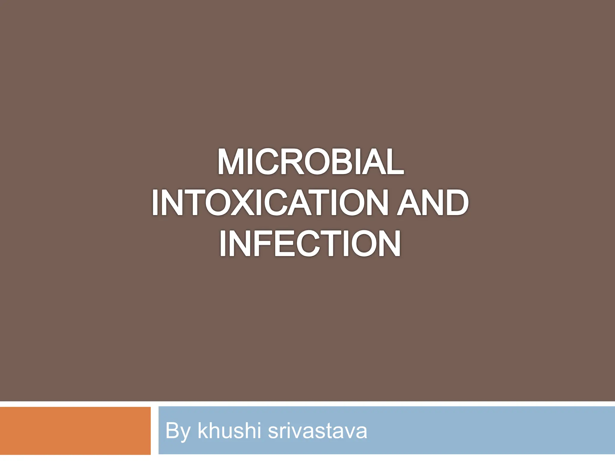 MICROBIAL INTOXICATION AND INFECTION.pptx