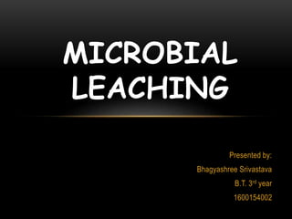 Microbial leaching | PPTX