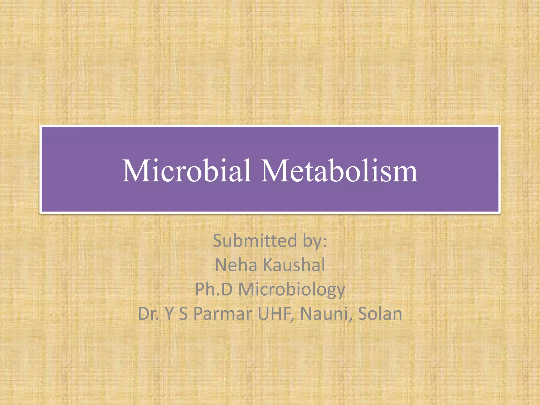 Microbial metabolism | PPTX