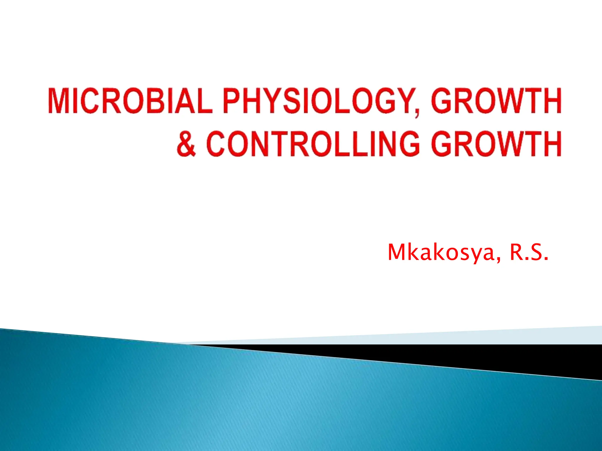 Microbial physiology, growth & growth control_Micro1.pptx