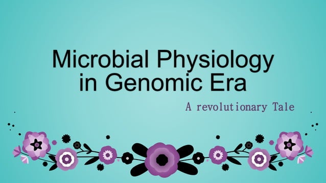 Microbial physiology in genomic era | PPTX