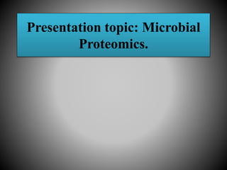 Microbial proteomics in biotechnology | PPT
