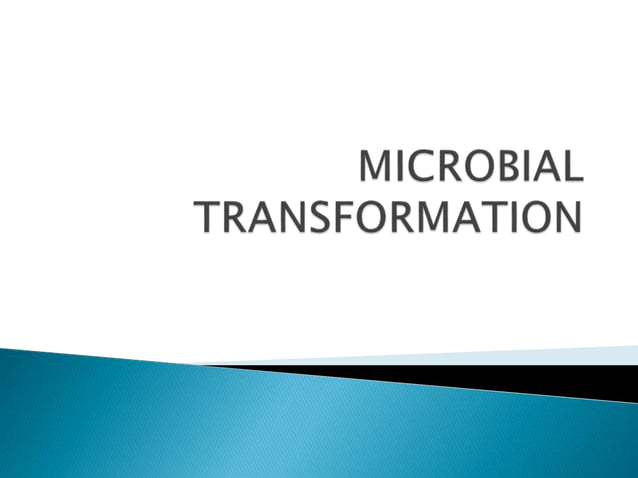 Microbial transformation | PPTX | Biological Sciences | Science