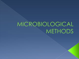 Microbiological methods | PPTX