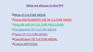 CULTURE MEDIA DETAILS ABOUT CULTURE PROCEDURE IN LABORATORY.pptx