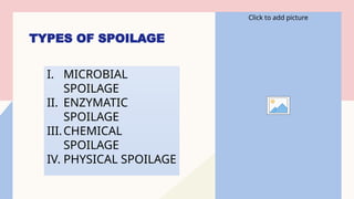 MICROBIAL/ CHEMICAL SPOILAGE AND ITS TYPES | PPTX