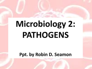 Microbiology2 Pathogens: Notes on spread of infectious disease | PPTX