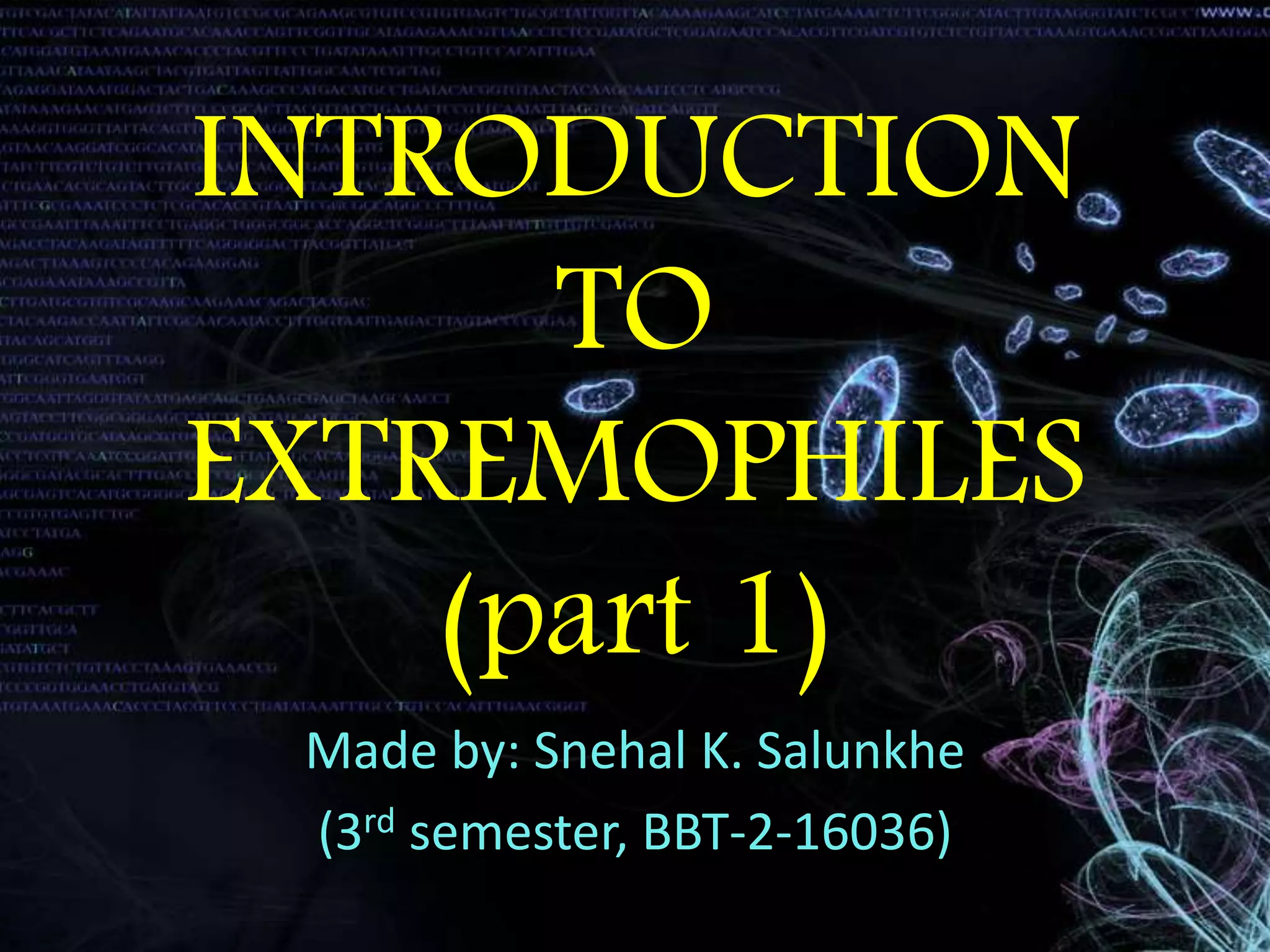 Introduction to Extremophiles (part 1) | PPTX | Biological Sciences | Science
