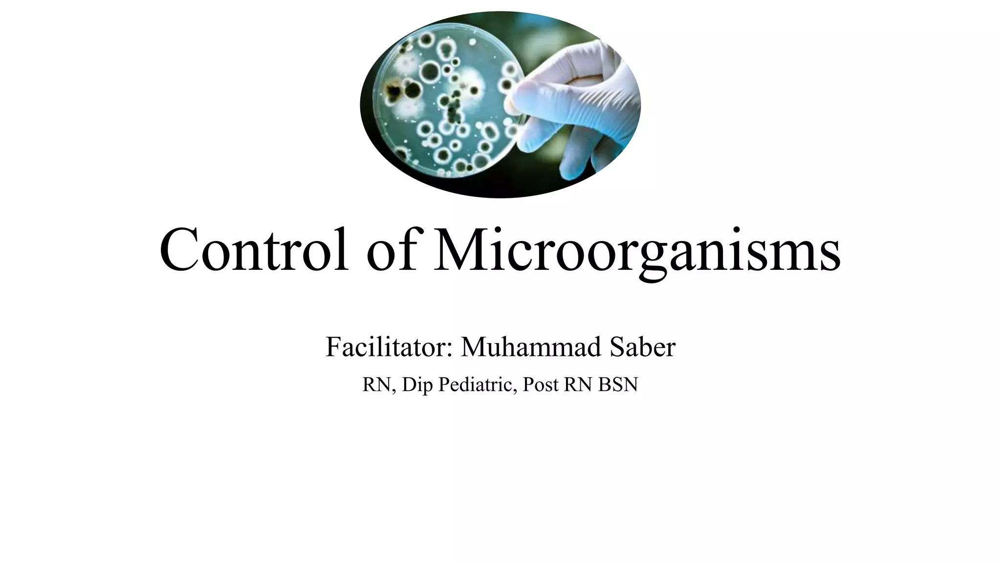 Microbiology | Control of Microorganisms | PPTX