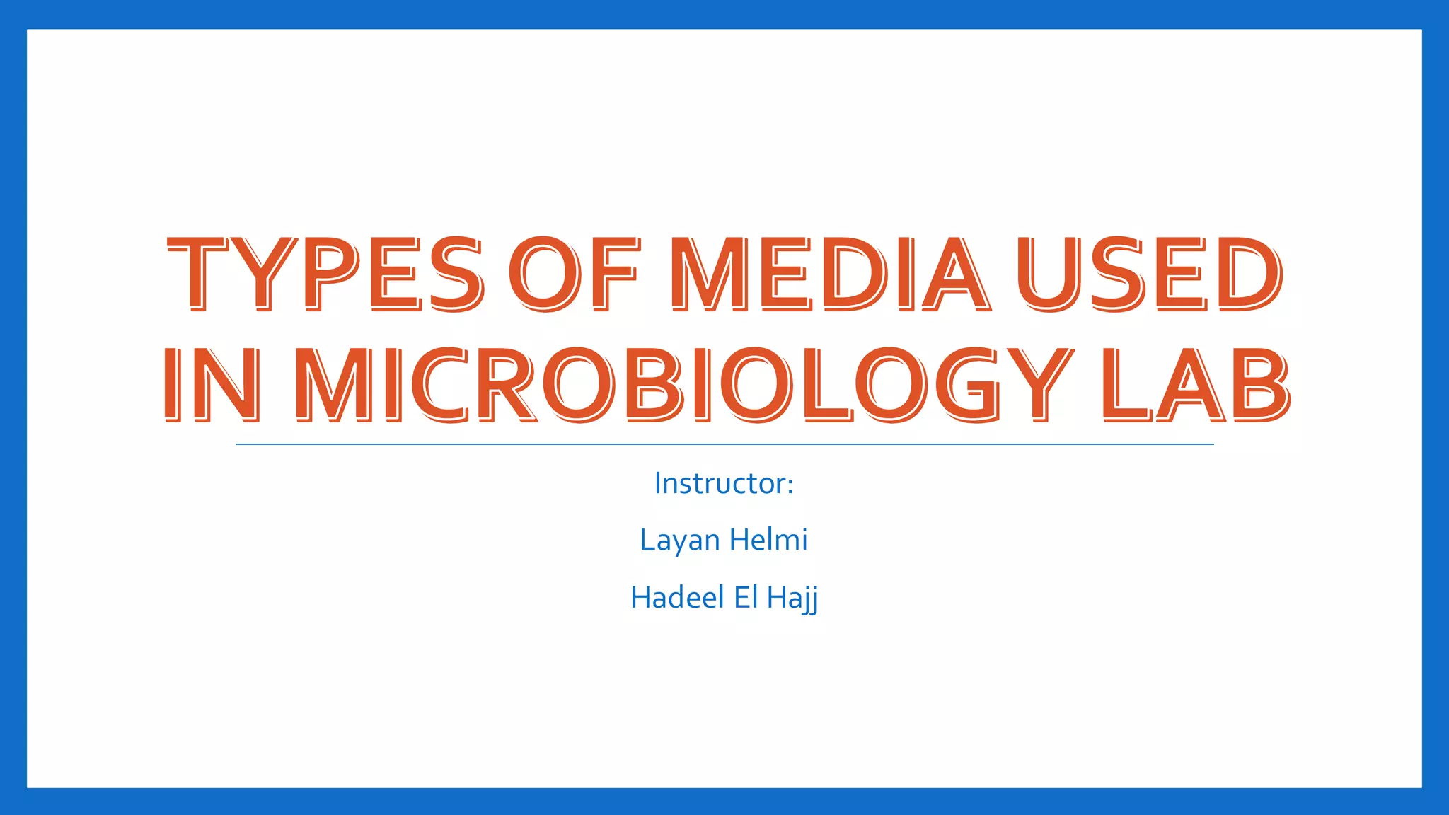 Microbiology lab session 3 Types of Media Used in Microbiology Lab.pdf