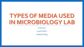 Microbiology lab session 3 Types of Media Used in Microbiology Lab.pdf