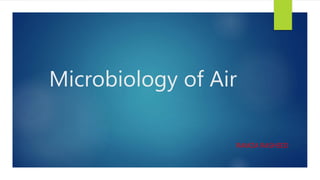 Microbiology of air | PPTX