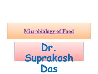 Microbiology of food | PPTX