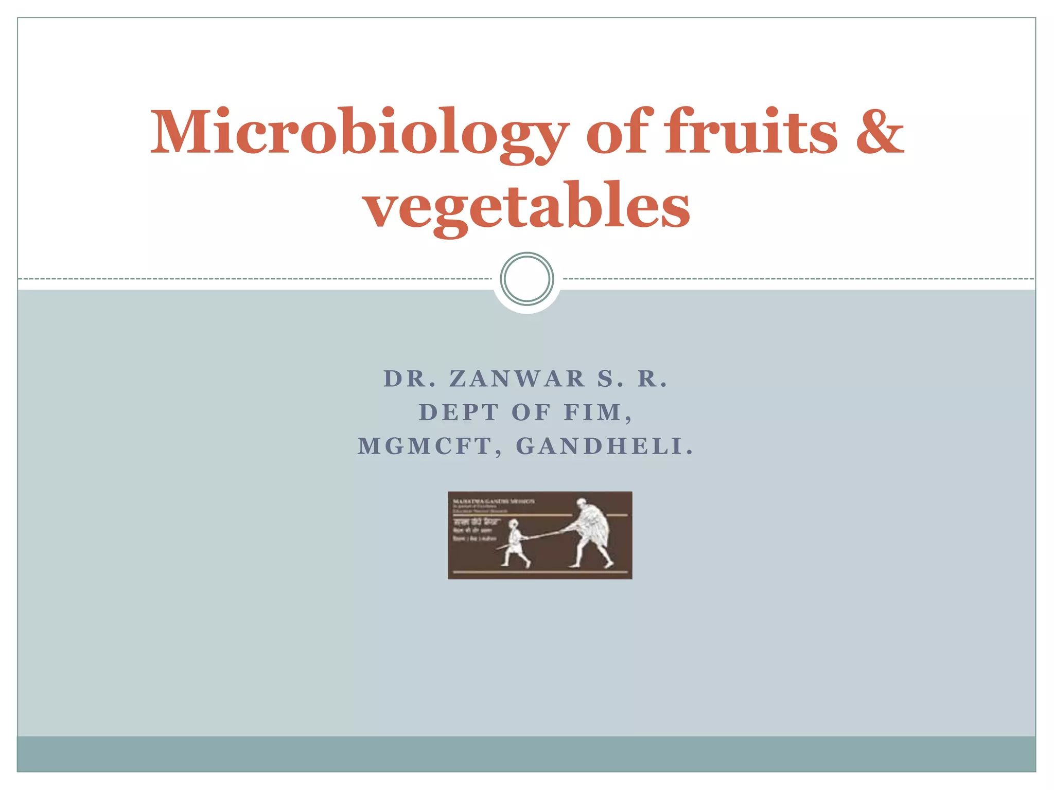 Microbial spoilage of fruits & vegetables | PPTX