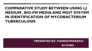 Mycobacteria tuberculosis culture medium | PPTX