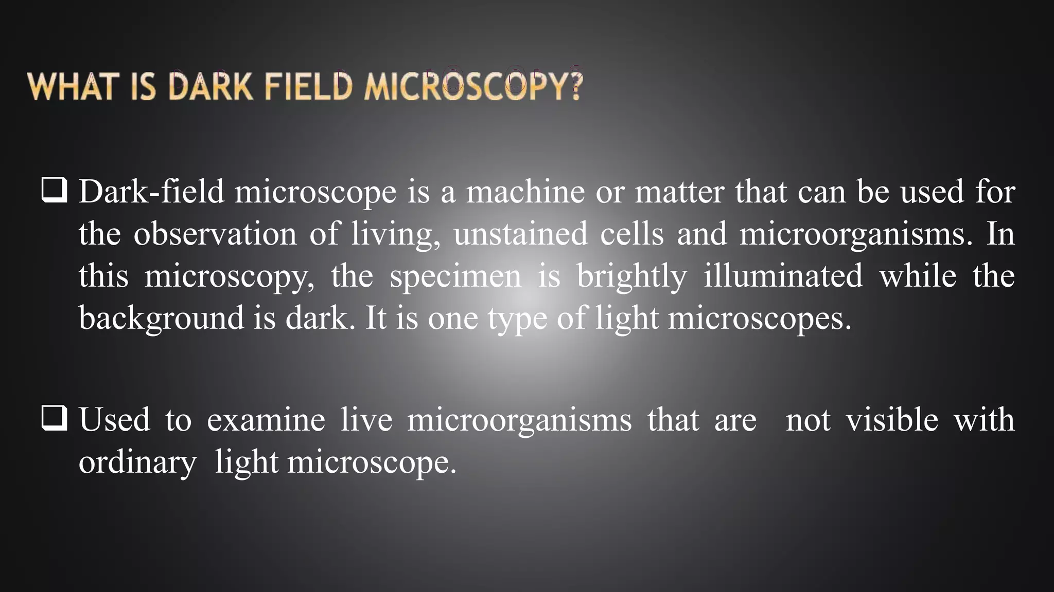 Dark Field Microscope (SHOPNIL AKASH) | PPTX