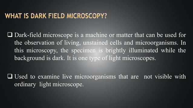Dark Field Microscope (SHOPNIL AKASH) | PPTX