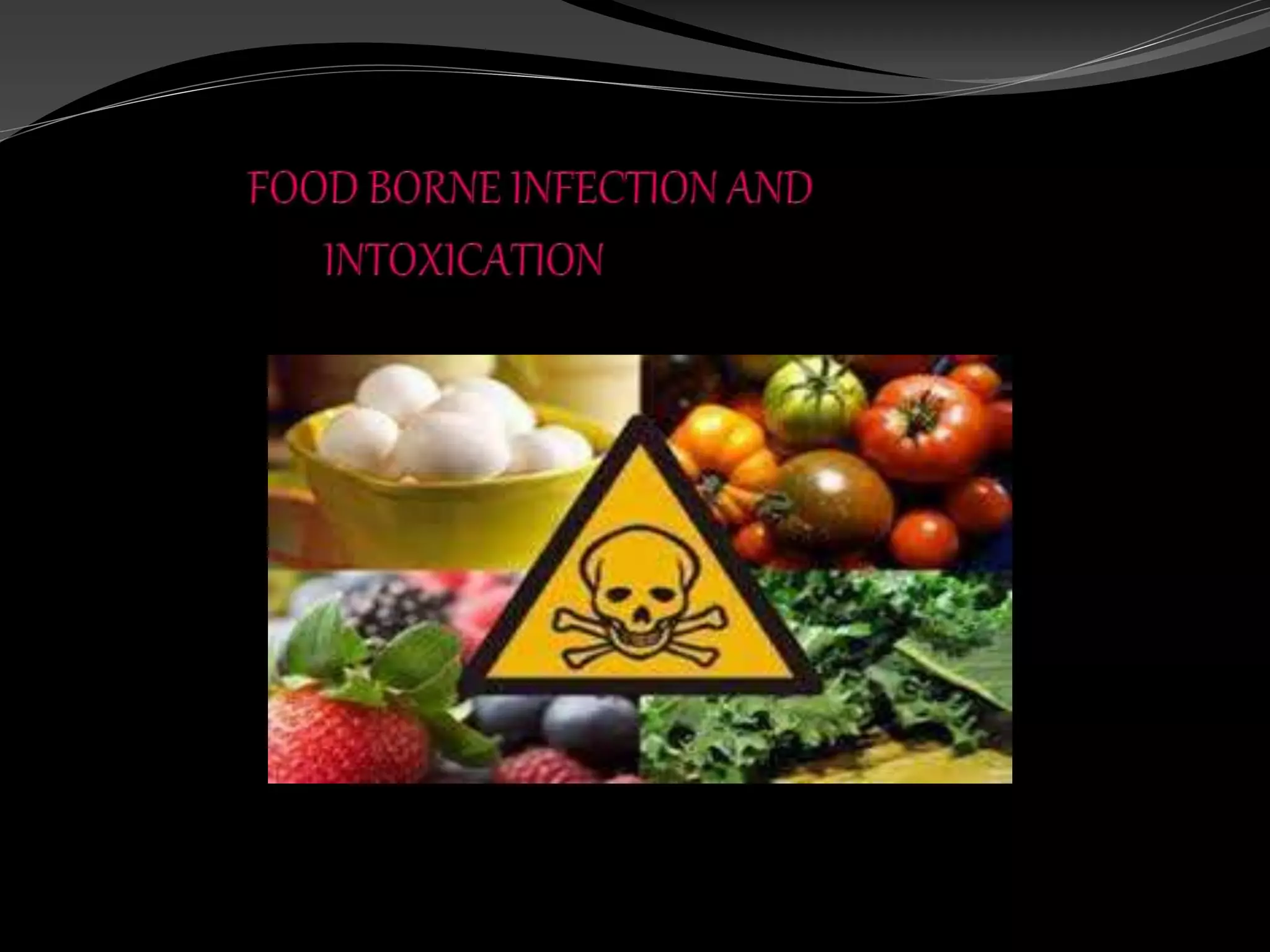 food borne infection and intoxication | PPTX