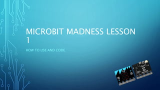 Microbit lesson 1 | PPT