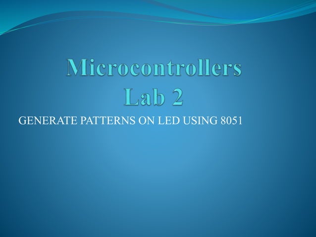 Micro c lab2(led patterns) | PPTX | Programming Languages | Computing