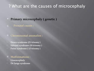 Microcephaly etiopathogenesis clinical features | PPTX