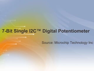 7-Bit Single I2C Digital Potentiometer | PPT
