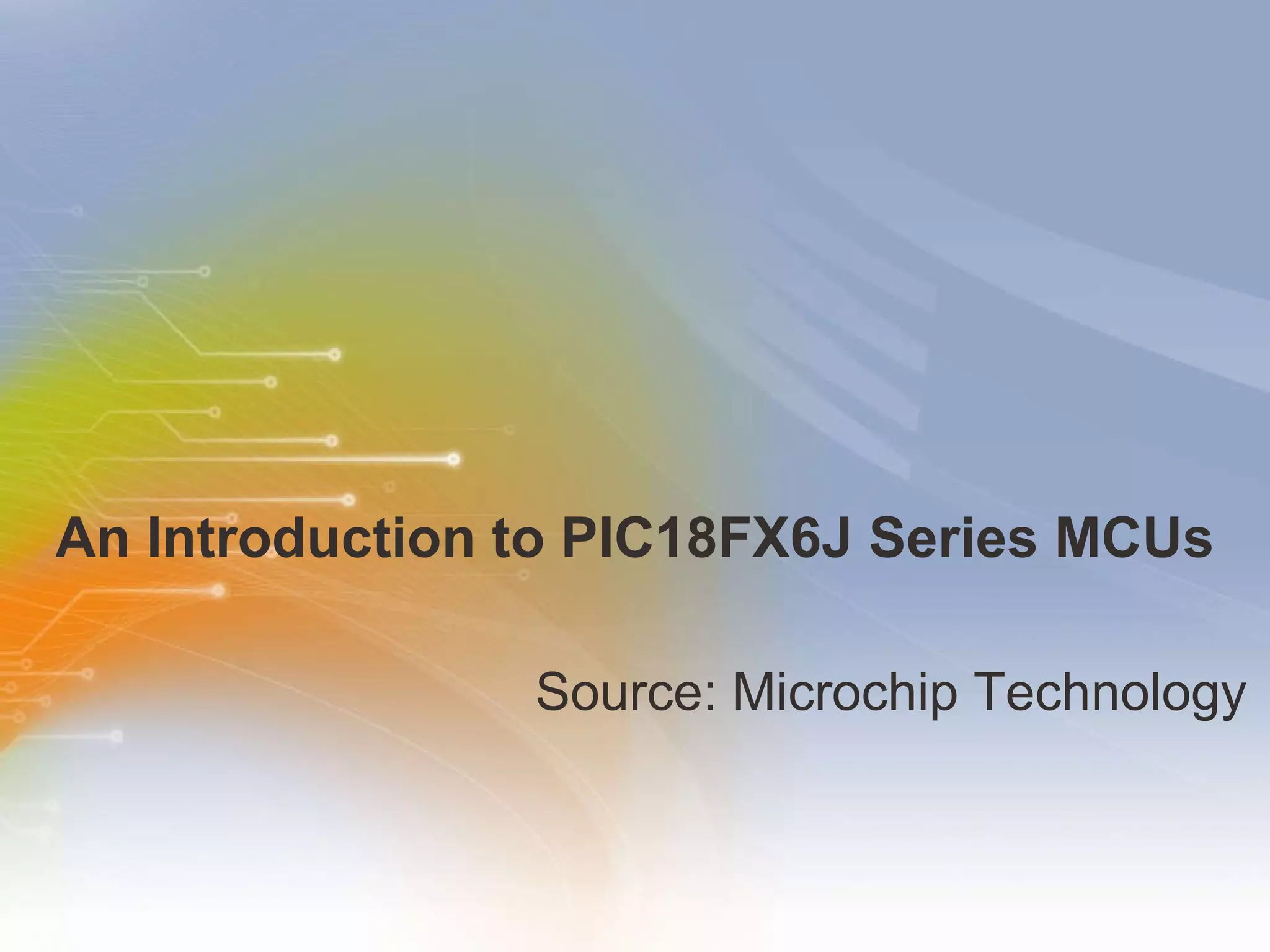 Introduction to PIC18FX6J Series MCUs | PPT