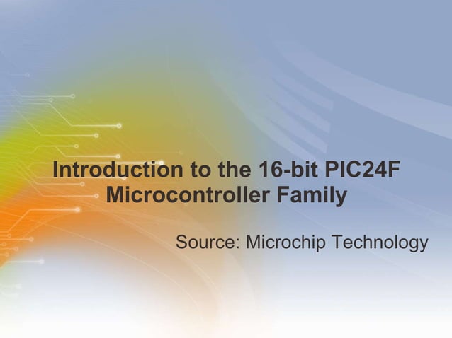 Introduction to the 16-bit PIC24F Microcontroller Family | PPT | Programming Languages | Computing