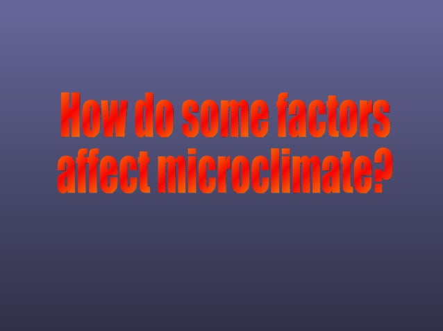 Microclimate Factors | PPT | Weather | Science