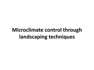Microclimate & and landscape | PPTX