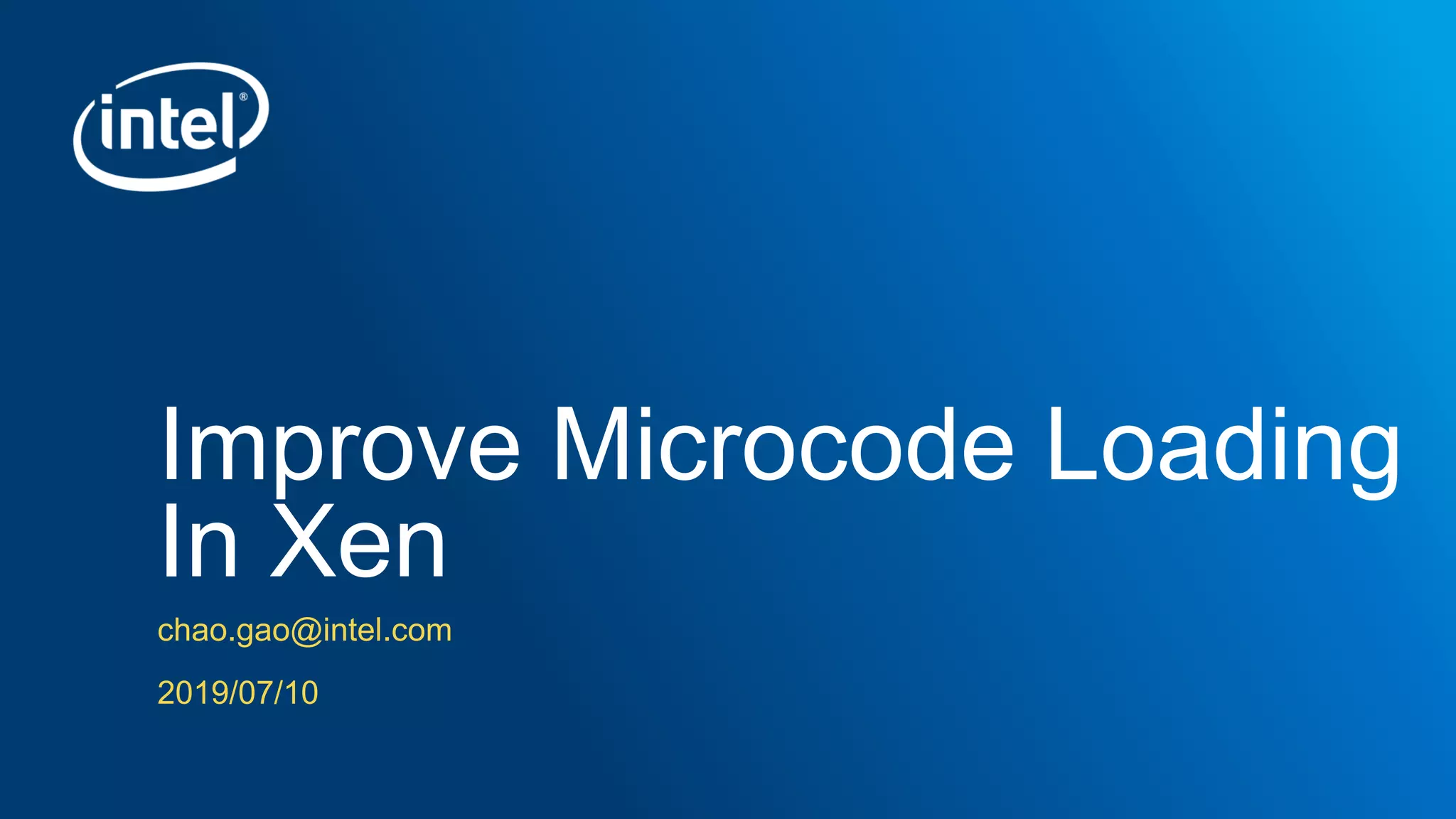 XPDSS19: Improve the Reliability and Efficiency of Late Microcode Update - Chao Gao, Intel | PPT
