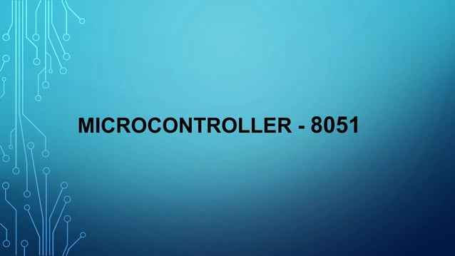 All About Microcontroller 8051 Pptx