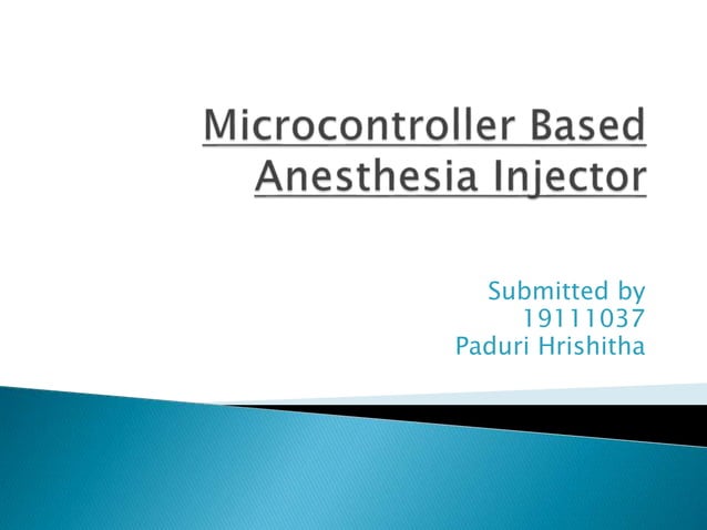 Microcontroller Based Anesthesia Injector.pptx | Computing | Technology & Computing