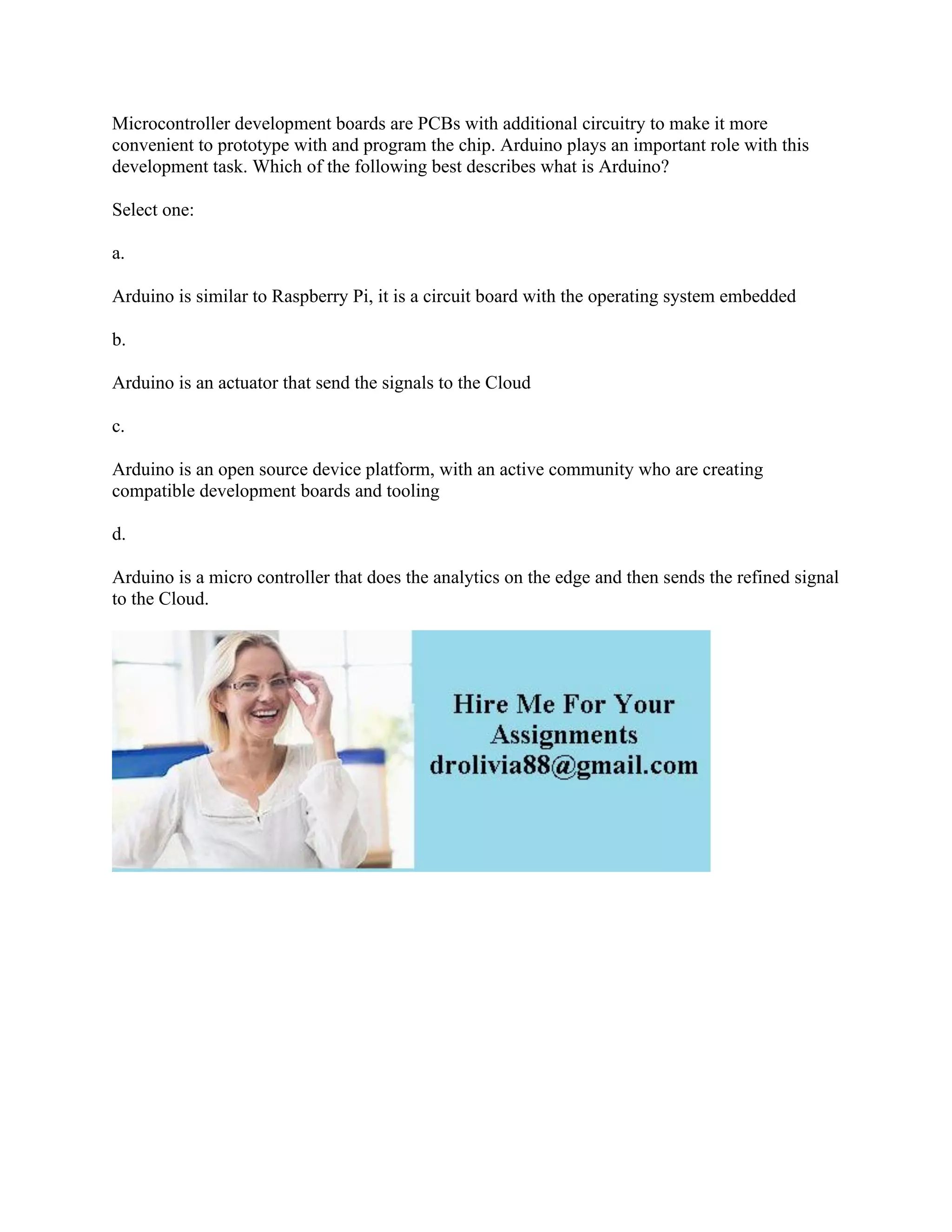 Microcontroller development boards are PCBs with additional circuitry ...