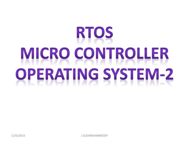 RTOS MICRO CONTROLLER OPERATING SYSTEM-2 | PPT