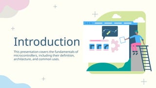 Microcontrollers and use of microcontroller | PPT