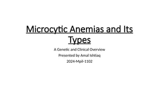 Microcytic Anemias and Its Types.pptx