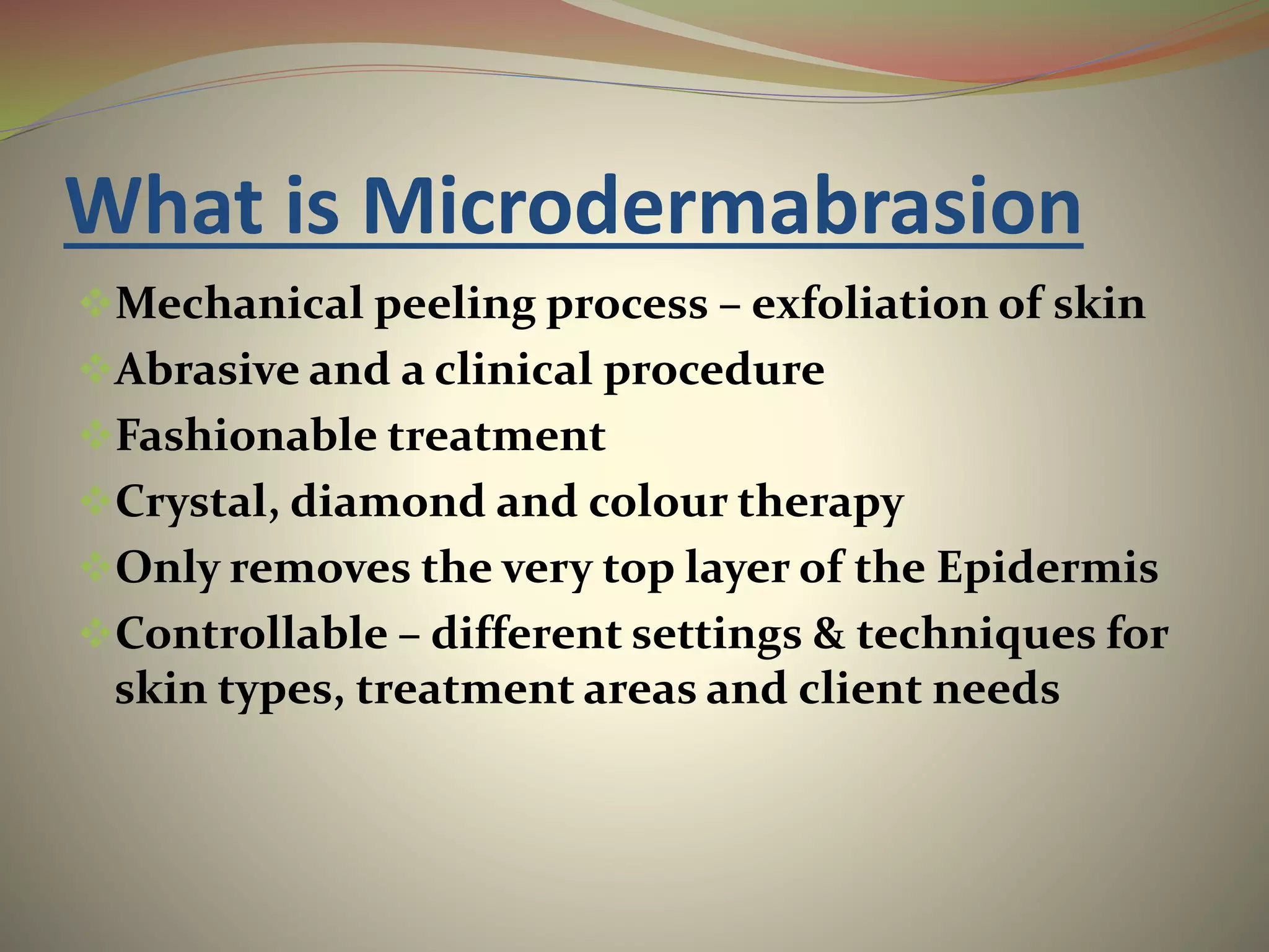 Microdermabrasion underpinning knowledge | PPTX