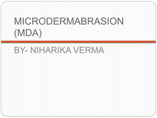 Microdermabrasion (mda) | PPT