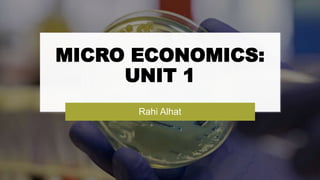 Micro Economics Unit 1.pptx