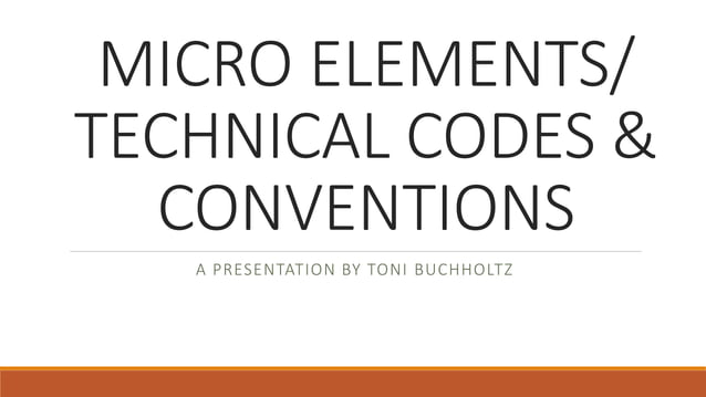 Micro Elements/ Technical Codes & Conventions | PPT