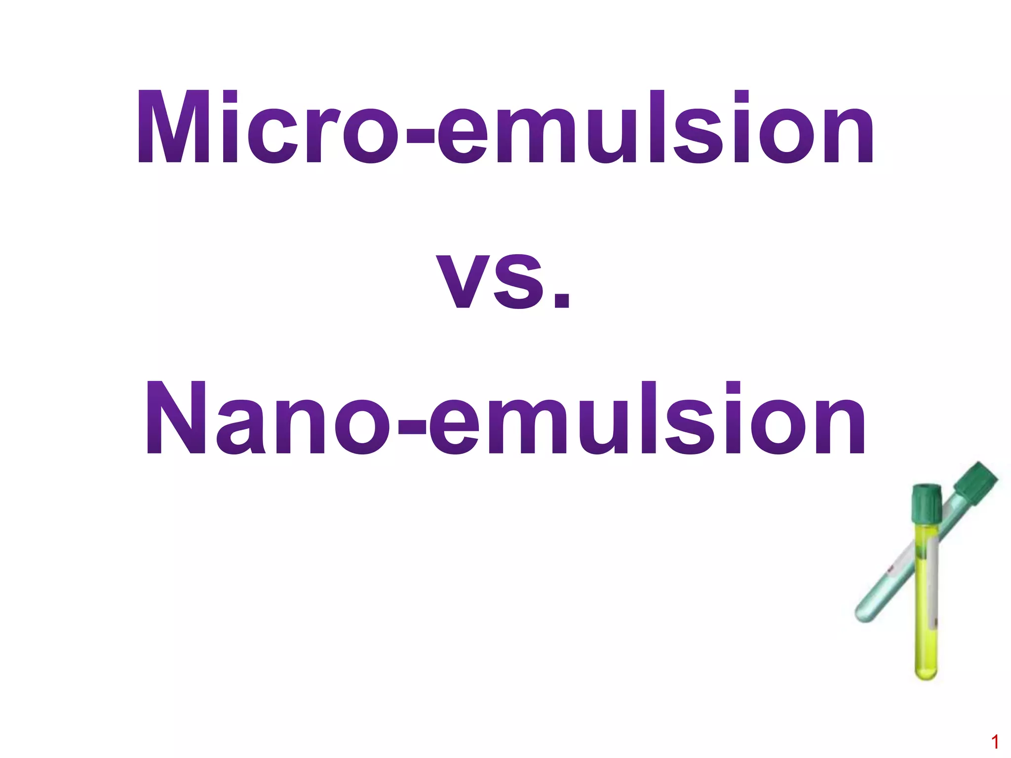 Microemulsion vs. nanoemulsion | PPTX