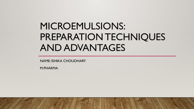 Microemulsions- preparation techniques and advantages.pptx