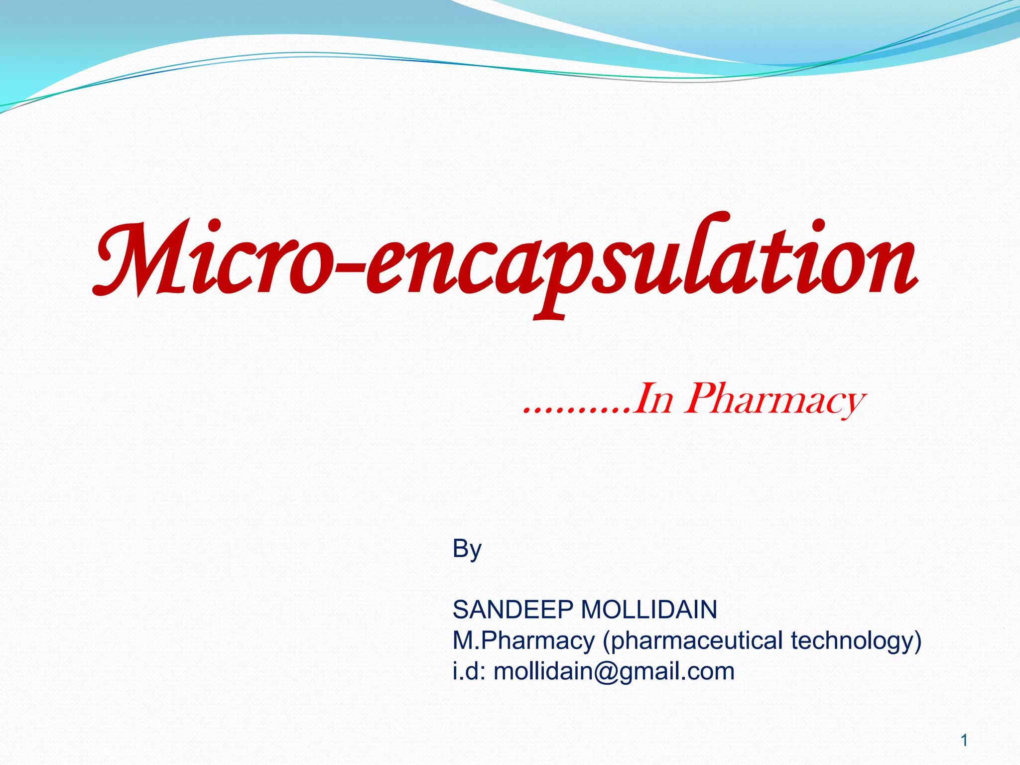 Microencapsulation inpharmacybysandeep | PPT