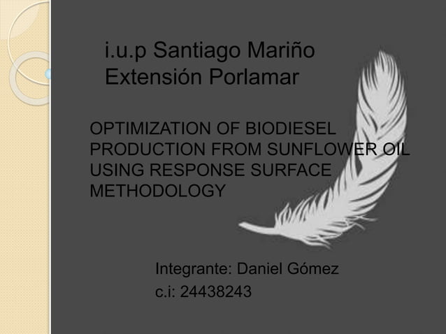 OPTIMIZATION OF BIODIESEL PRODUCTION FROM SUNFLOWER OIL USING RESPONSE ...