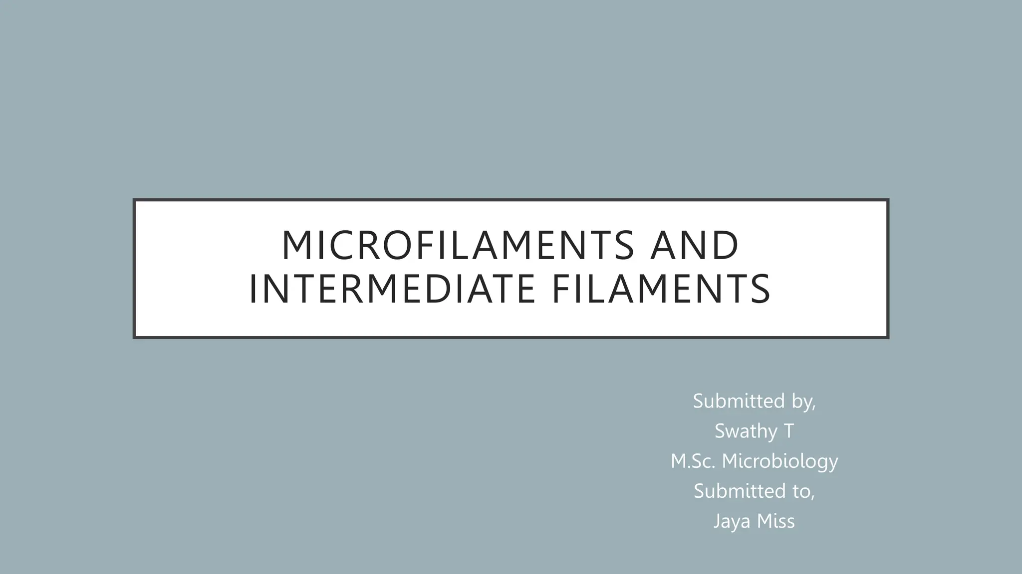 microfilaments and intermediate filaments.pptx
