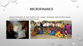 Need of Microfinanace,micrinsurance,micro saving and remittance. | PPTX