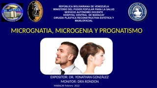 MICROGNATIA, RETROGNATIA PROGNATISMO..pptx